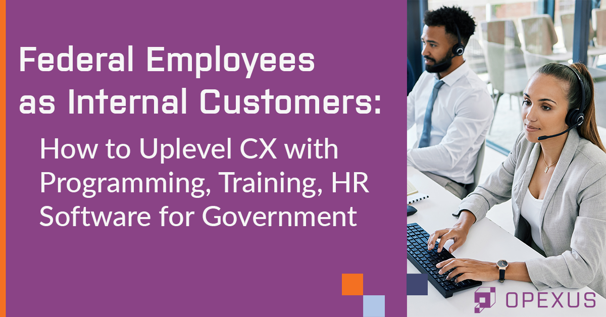 Uplevel Gov CX with HR Software for Government | OPEXUS